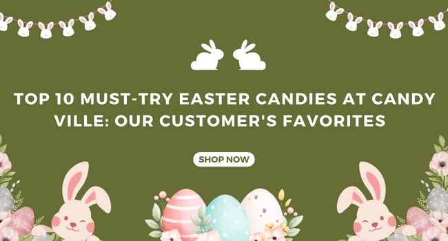 Top 10 Must-Try Easter Candies at Candy Ville: Our Customer's Favourit ...